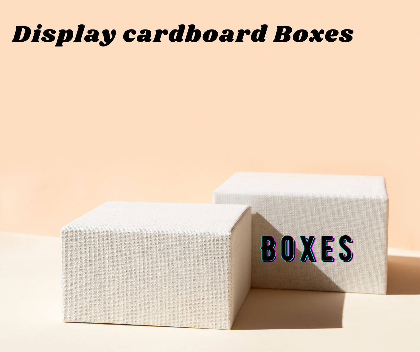 Display your Products in Cardboard Boxes - myboxpackaging.com